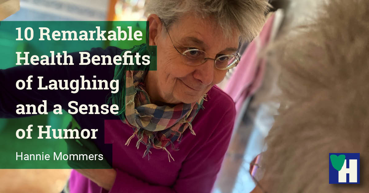 10 Remarkable Health Benefits of Laughing and a Sense of Humor