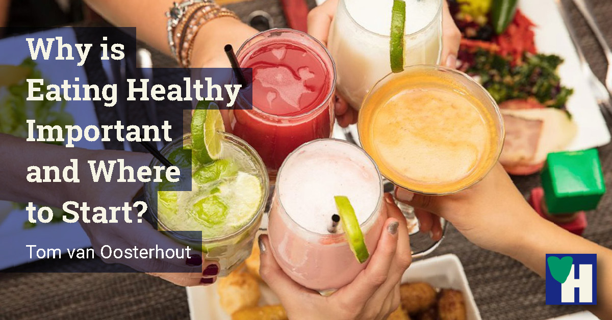 Why is Eating Healthy Important and Where to Start?