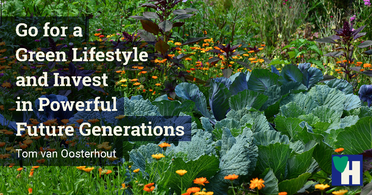Go for a green lifestyle and invest in powerful future generations