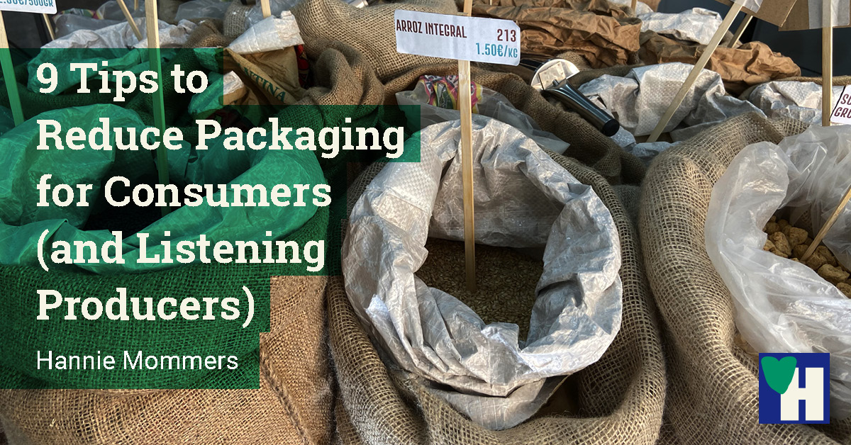 9 Tips to Reduce Packaging for Consumers (and Listening Producers)