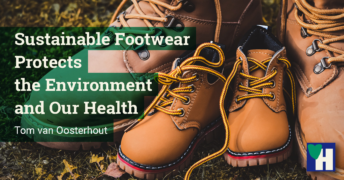 Sustainable Footwear Protects the Environment and Our Health