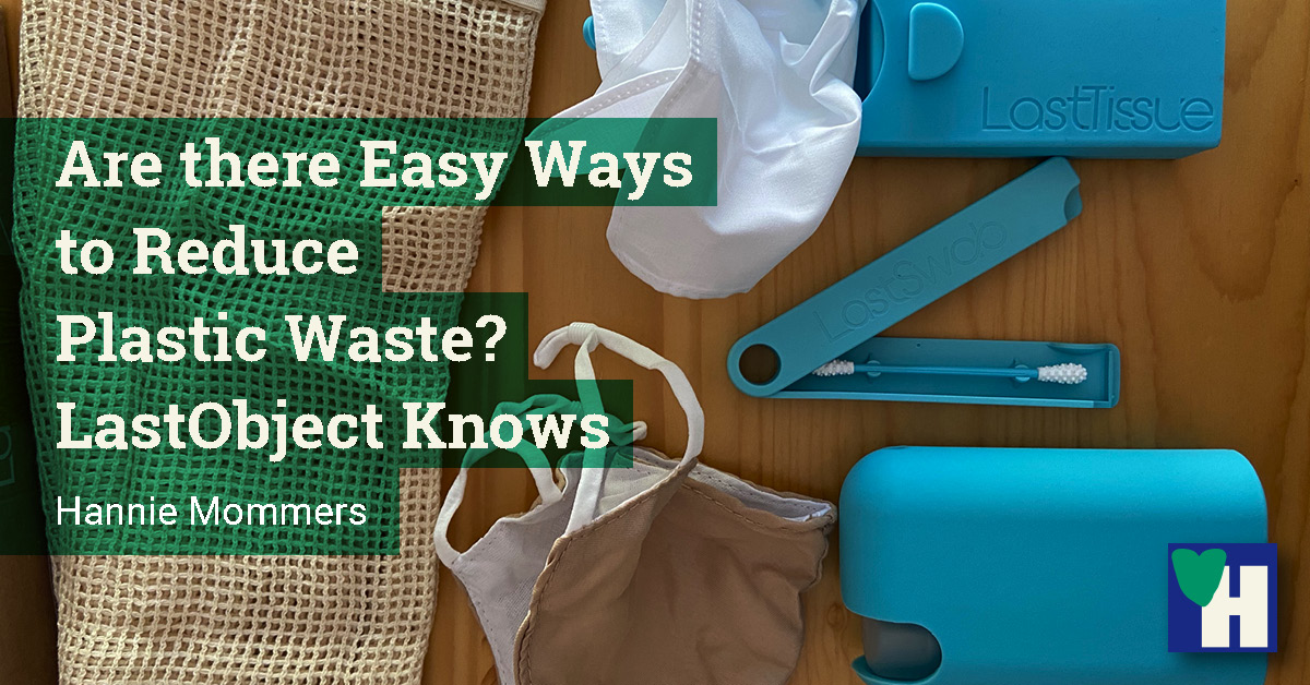 Are there Easy Ways to Reduce Plastic Waste? LastObject Knows