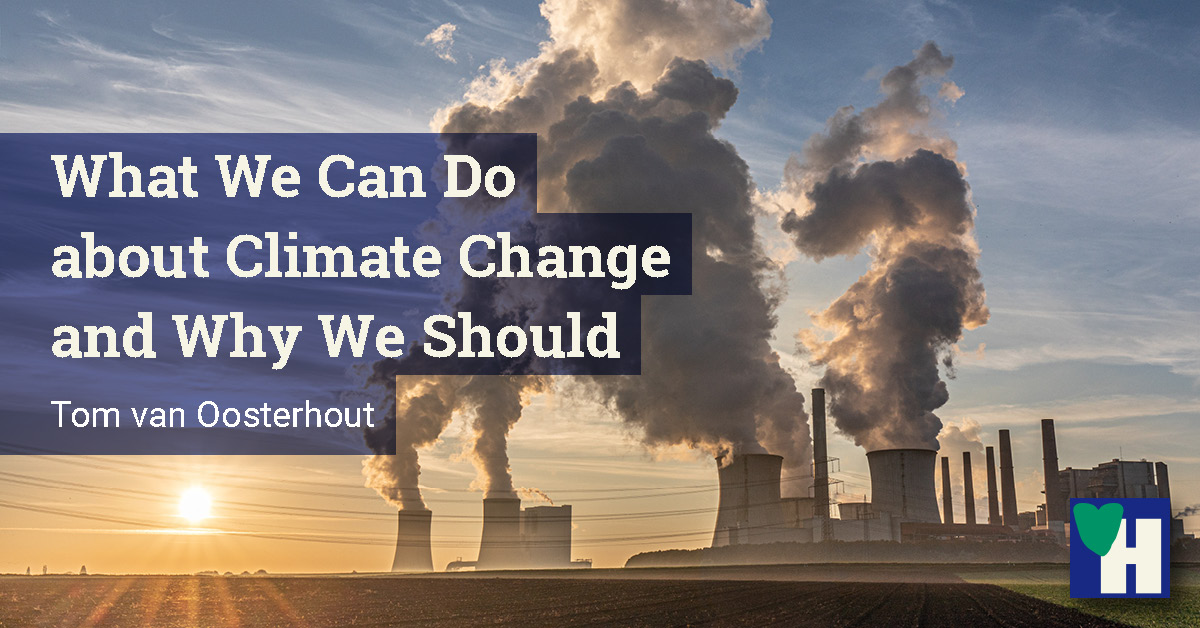 What We Can Do About Climate Change and Why